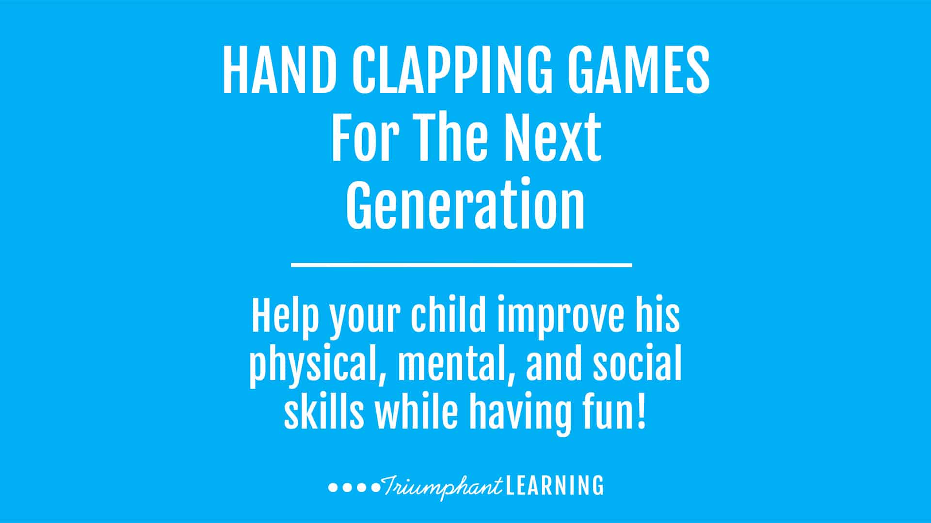 Hand Clapping Games For The Next Generation