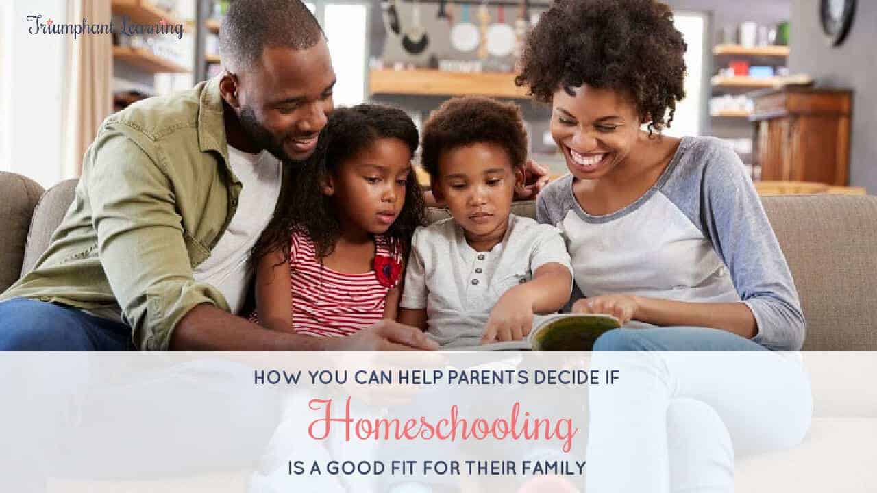 6 Tips To Help Parents Decide If Homeschooling Is A Good Fit