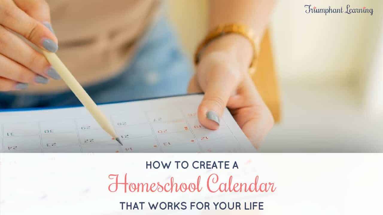 How To Create A Homeschool Calendar That Works For Your Life