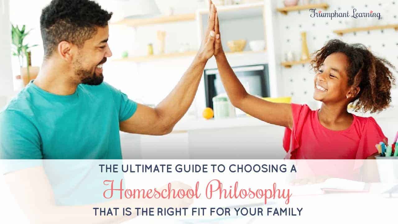 The Ultimate Guide To Choosing A Homeschool Philosophy