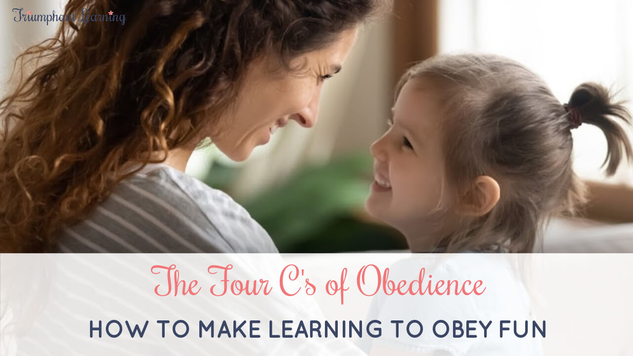 The Four C’s Of Obedience: How To Make Learning To Obey Fun